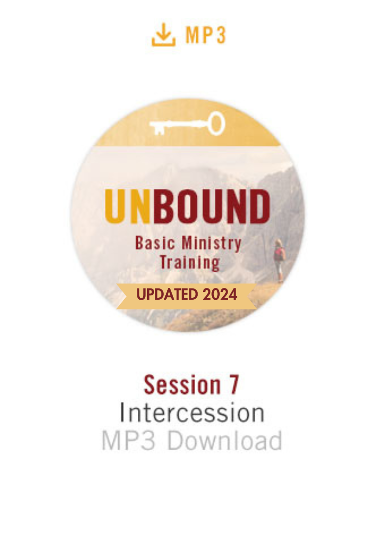 NEW! Unbound Basic Ministry Training Session 7 MP3: Intercession – Heart of the Father Ministries