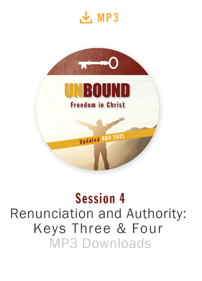 Freedom in Christ Session 4: Renunciation & Authority: Keys Three & Fo ...